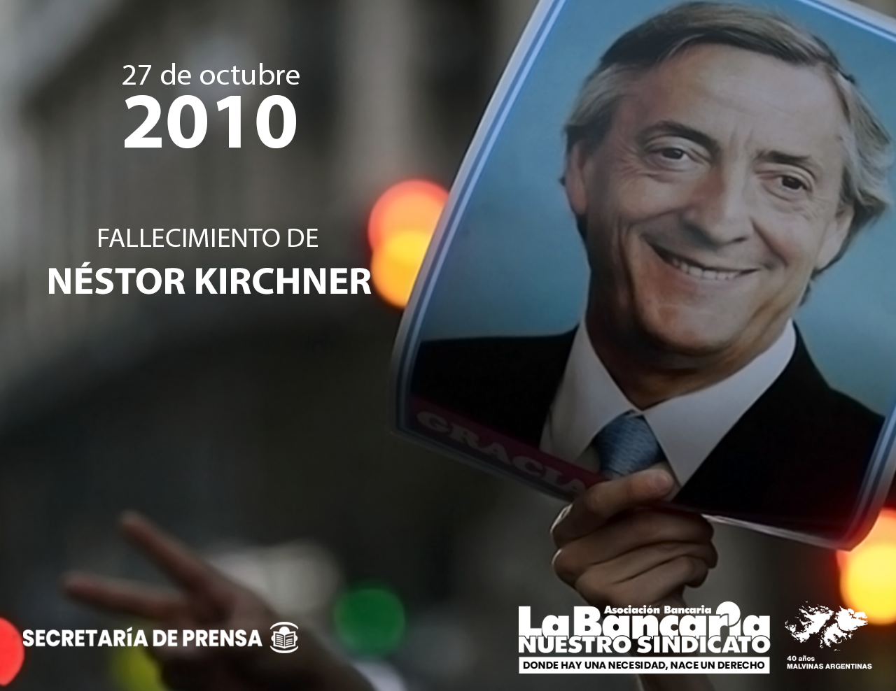 27 DE OCTUBRE DE 2010. Fallecimiento de Néstor Kirchner – La Bancaria