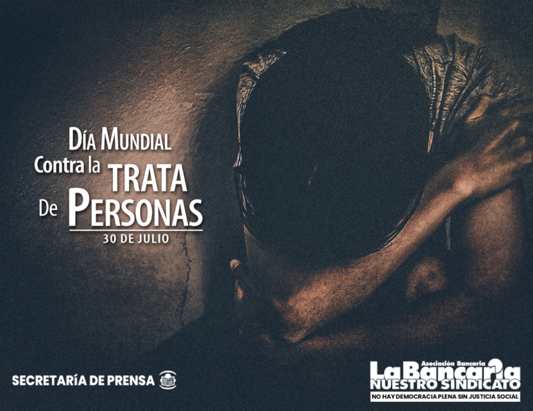 30 De Julio Día Mundial Contra La Trata De Personas La Bancaria