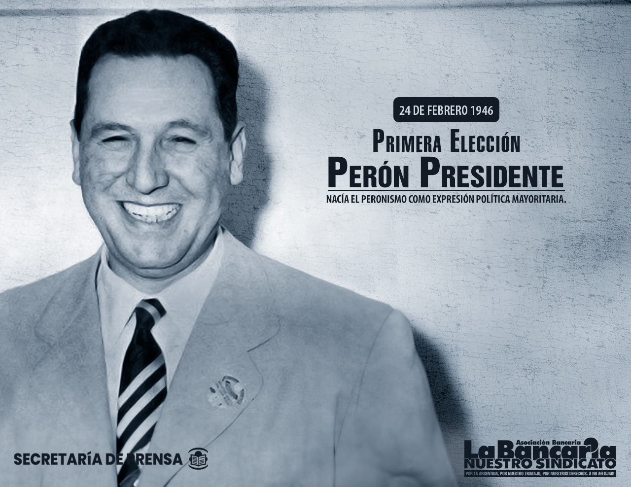 24 DE FEBRERO 1946. Primera elección Perón Presidente – La Bancaria