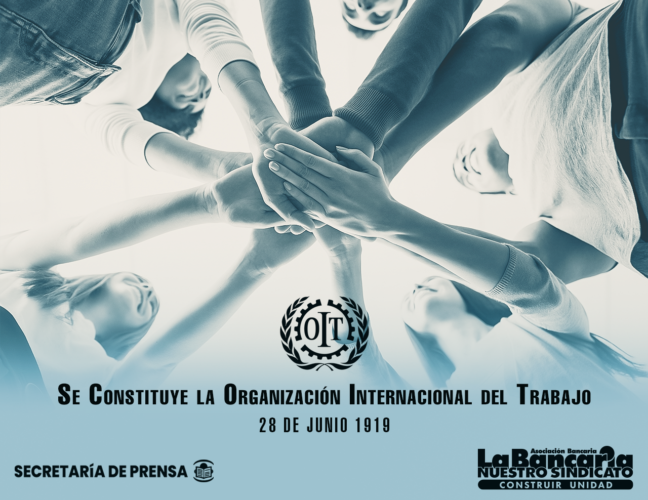 28 DE JUNIO 1919. Se constituye la Organización Internacional del Trabajo OIT – La Bancaria