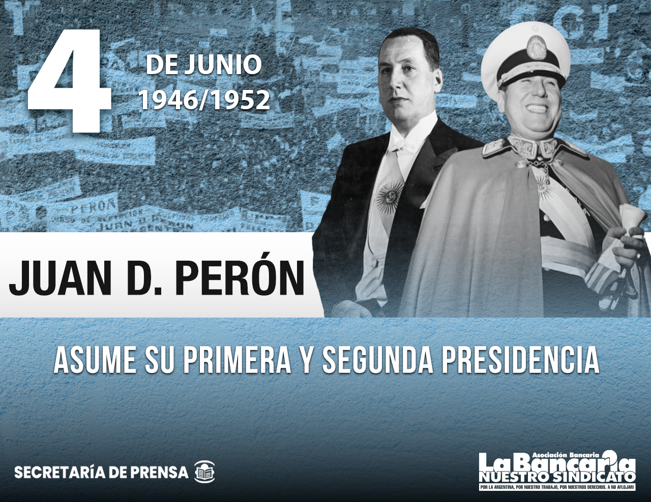 4 DE JUNIO 1946/1952. Juan D. Perón asume su primera y segunda presidencia – La Bancaria