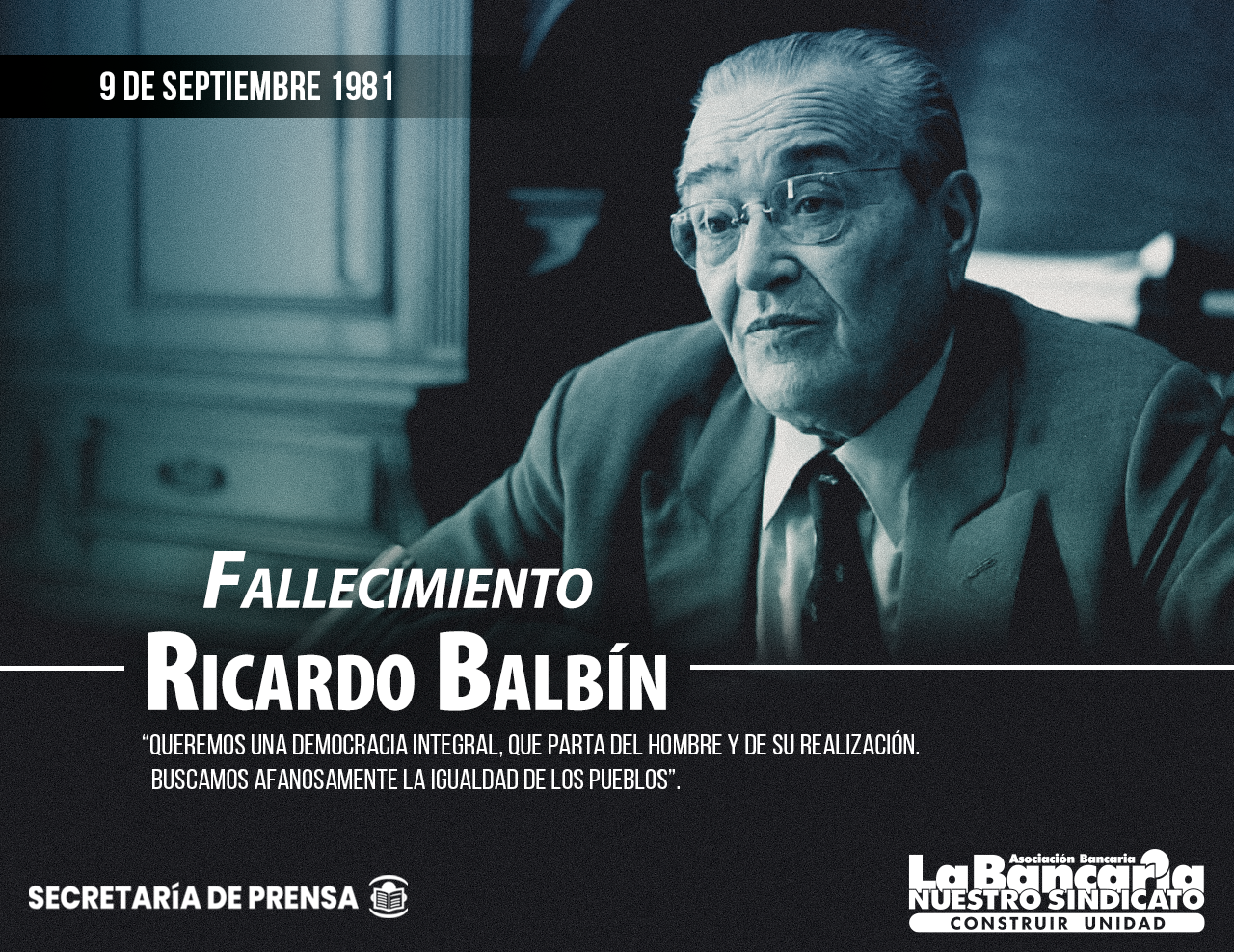 9 DE SEPTIEMBRE DE 1981. Fallecimiento de Ricardo Balbín – La Bancaria